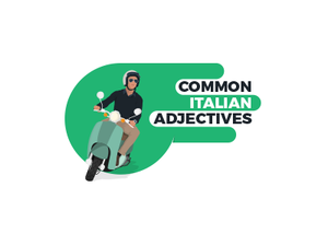 Common Italian Adjectives - Talk in Italian