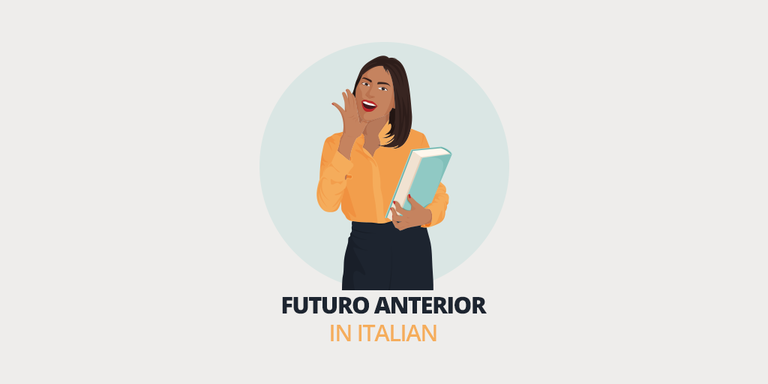 How to Talk About the Future in Italian: A Guide to the Futuro Anteriore